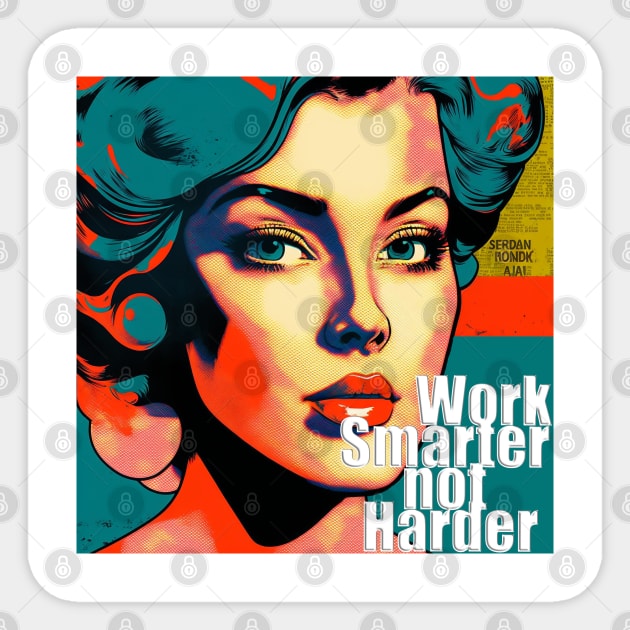 Work Smarter not harder - Work Smarter Not Harder - Sticker | TeePublic